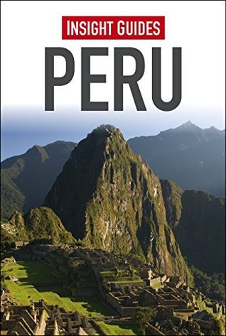 Insight Guides Peru by Insight Guides | Goodreads
