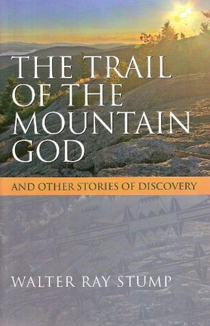 The Trail of the Mountain God by Walter Stump | Goodreads