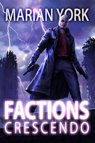 Factions: Crescendo by Marian R. York | Goodreads