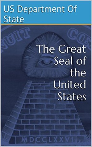 The Great Seal of the United States by U.S. Department of State | Goodreads