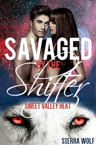SAVAGED by the Shifter by Sierra Wolf | Goodreads