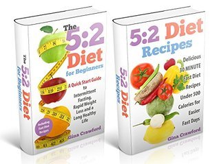 5:2 Fast Diet: 5:2 Fast Diet for Beginners -The 5:2 Fast Diet Ultimate ...