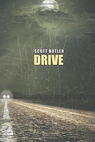 Drive by Scott Butler | Goodreads
