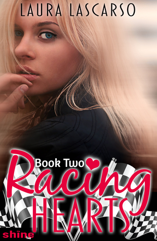 Racing Hearts Book Two (Racing Hearts #2) by Laura Lascarso | Goodreads