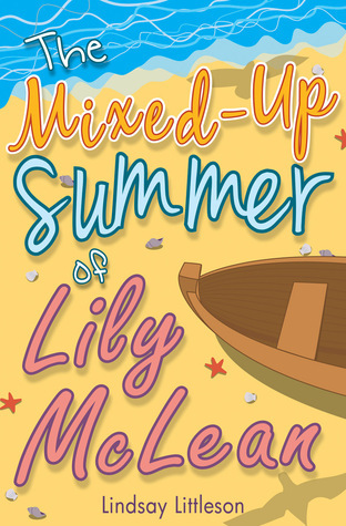 The Mixed-Up Summer of Lily McLean by Lindsay Littleson | Goodreads