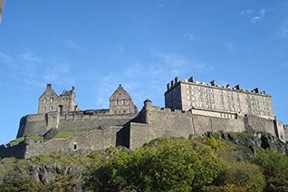 A Visit to Edinburgh Castle in Scotland by John Parker | Goodreads