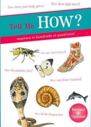Tell Me How?: Answers to Hundreds of Questions! by Ne ukazan | Goodreads