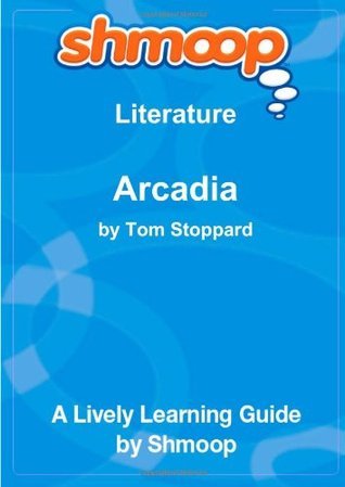 Arcadia: Shmoop Literature Guide by Shmoop | Goodreads
