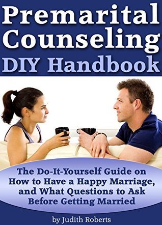 Premarital Counseling DIY Handbook: The Do-It-Yourself Guide on How to ...
