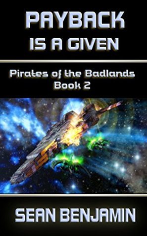 Payback Is a Given: Pirates of the Badlands Series Book 2 by Sean ...