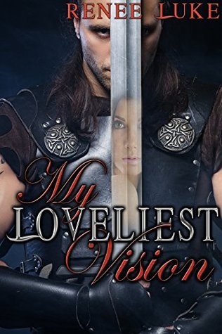 My Loveliest Vision by Renee Luke | Goodreads