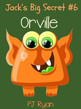 Orville (Jack's Big Secret #6) by P.J. Ryan | Goodreads