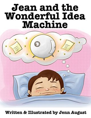 Jean and the Wonderful Idea Machine: A Growth Mindset Adventure by Jenn ...
