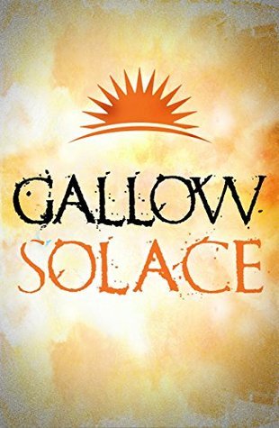 Gallow: Solace by Nathan Hawke | Goodreads