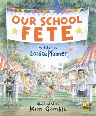 Our School Fete by Louise Pfanner | Goodreads