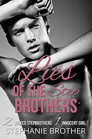 Lies of the Stepbrothers by Stephanie Brother | Goodreads