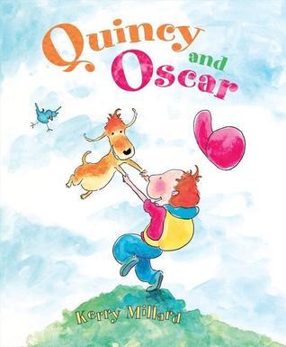 Quincy And Oscar by Kerry Millard | Goodreads