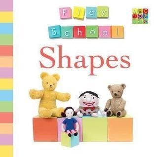 Play School, Come And Play, Shapes by Play School | Goodreads