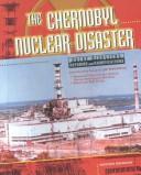The Chernobyl Nuclear Disaster by Kristine Brennan | Goodreads