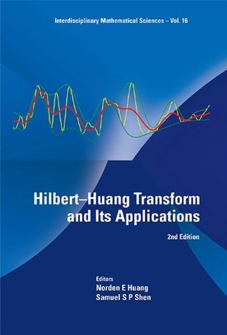 Hilbert-Huang Transform and Its Application by Norden E. Huang | Goodreads
