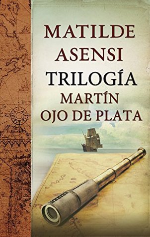 Trilogía Martín Ojo de Plata (Spanish Edition) by Matilde Asensi ...