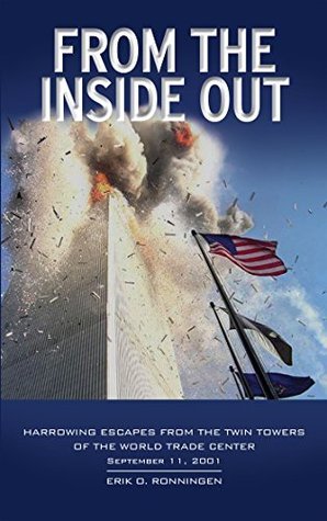 From the Inside Out: Harrowing Escapes from the Twin Towers of the ...