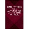 Pimp Patrick (the adventures of the Pimp Patrick) by Judith Sabe Affaki | Goodreads