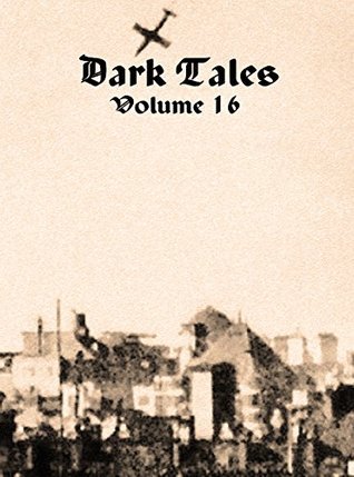 Dark Tales: Volume 16 by Chris Barnham | Goodreads