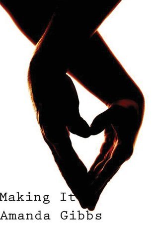 Making It by Amanda Gibbs | Goodreads