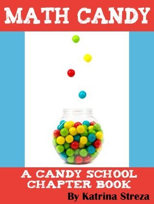 Math Candy (Candy School #1) by Katrina Streza | Goodreads