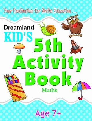 5th Activity Book - Maths by Dreamland Publications | Goodreads