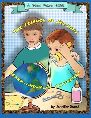The Science of Seasons Learn-and-Play Activities by Jennifer G. Guest ...