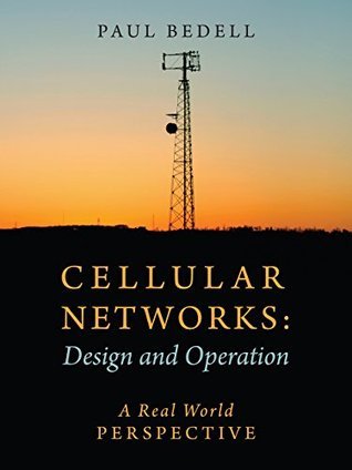 Cellular Networks: Design and Operation: A Real World Perspective by ...