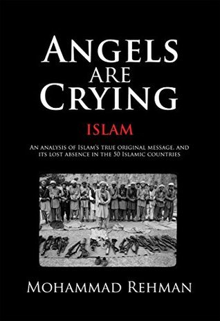 Angels are Crying: Islam: An analysis of Islam's True Original Message ...