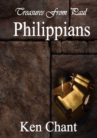 Treasures From Paul: Philippians by Ken Chant | Goodreads