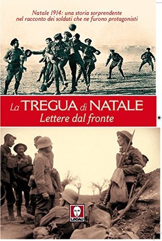 La tregua di Natale: Lettere dal fronte by Alan Cleaver | Goodreads