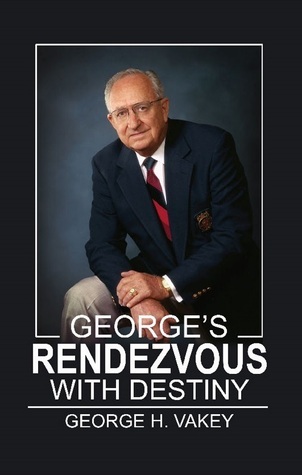 George's Rendezvous with Destiny by George Vakey | Goodreads