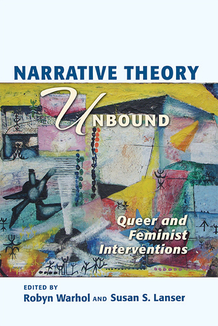 Narrative Theory Unbound: Queer and Feminist Interventions by Robyn R ...