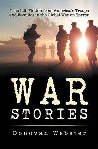War Stories: True-Life Fiction from America's Troops and Families in ...