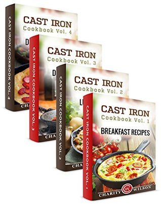 Cast Iron Cookbook: Heavenly Breakfast, Lunch, Dinner & Dessert Recipes ...