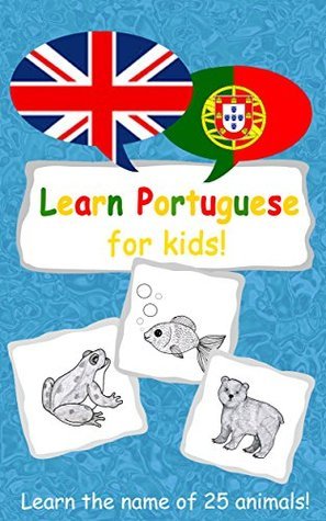 Learn Portuguese for kids! Learn the name of 25 animals! by R. Nilson ...