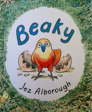 Beaky by Jez Alborough | Goodreads