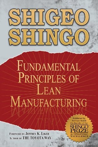 Fundamental Principles of Lean Manufacturing by Shigeo Shingo | Goodreads