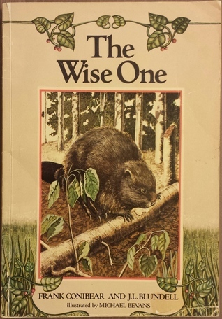 The Wise One by Frank Conibear | Goodreads