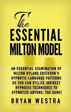 The Essential Milton Model: An Essential Examination Of Milton Hyland ...