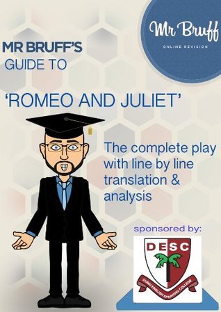 Mr Bruff’s guide to 'Romeo and Juliet' by Andrew Bruff | Goodreads