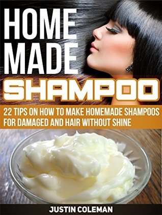 Homemade Shampoo: 22 Tips on How to Make Homemade Shampoos For Damaged ...