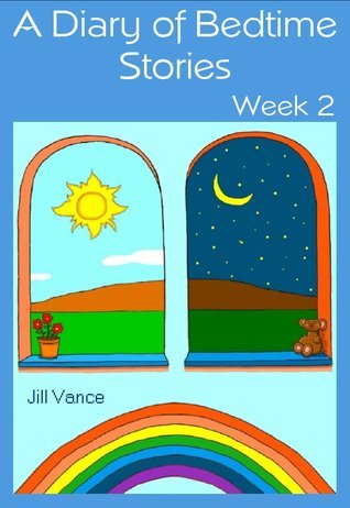 A Diary of Bedtime Stories, Week 2 (Week 2) by Jill Vance | Goodreads