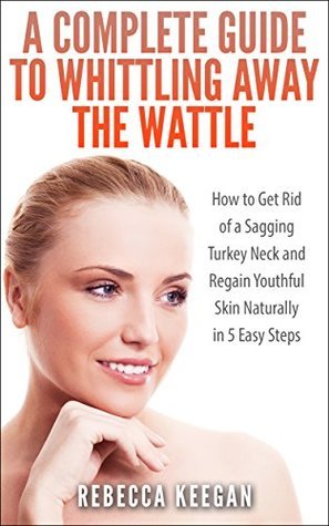 A Complete Guide To Whittling Away The Wattle: How To Get Rid of a ...