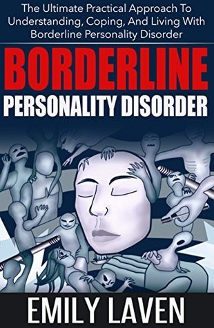 Borderline Personality Disorder: The Ultimate Practical Approach To ...